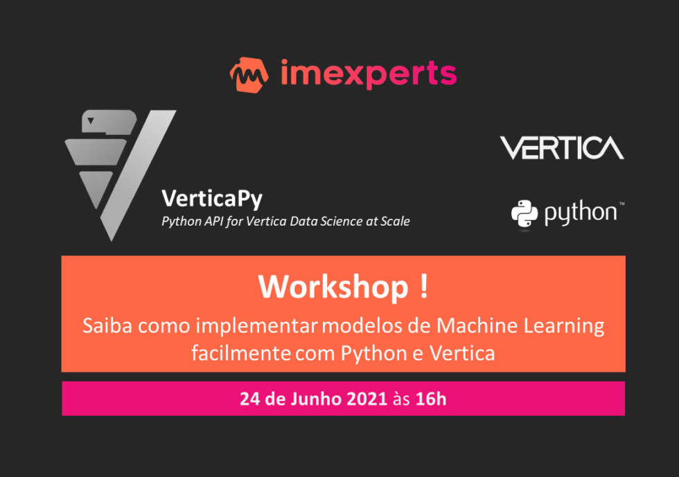 Workshop ! Como implementar modelos de Machine Learning com Python e Vertica | Imexperts México